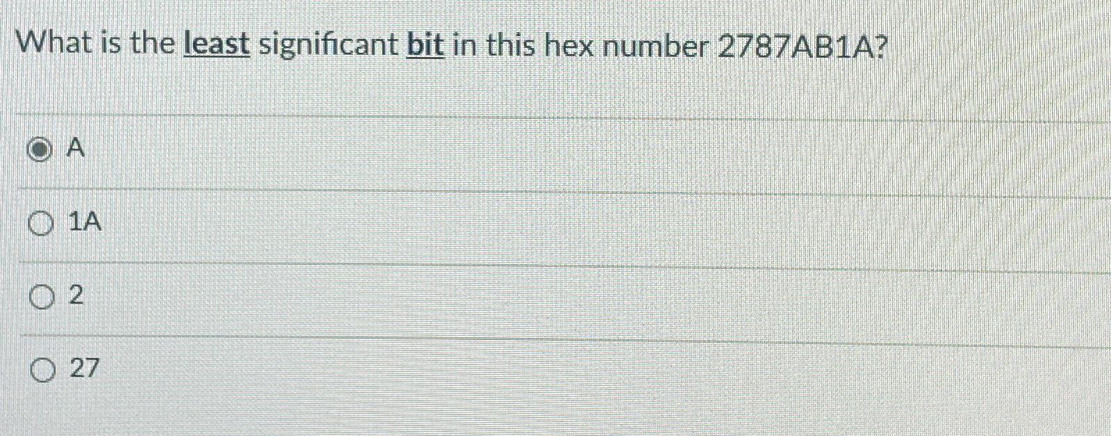 Solved What is the least significant bit in this hex number | Chegg.com