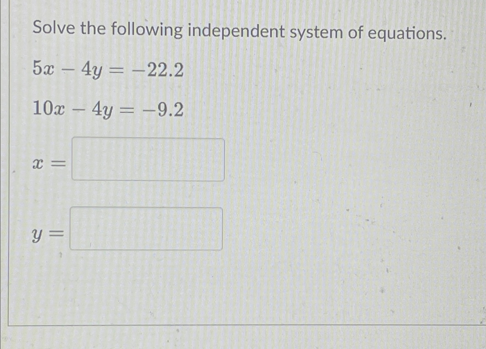 Solved Solve the following independent system of | Chegg.com