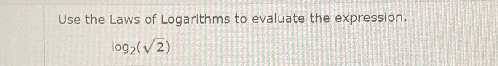 Solved Use the Laws of Logarithms to evaluate the | Chegg.com