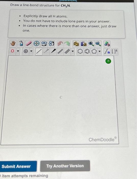 Solved Draw a line-bond structure for CH3N. O • Ⓡ | Chegg.com