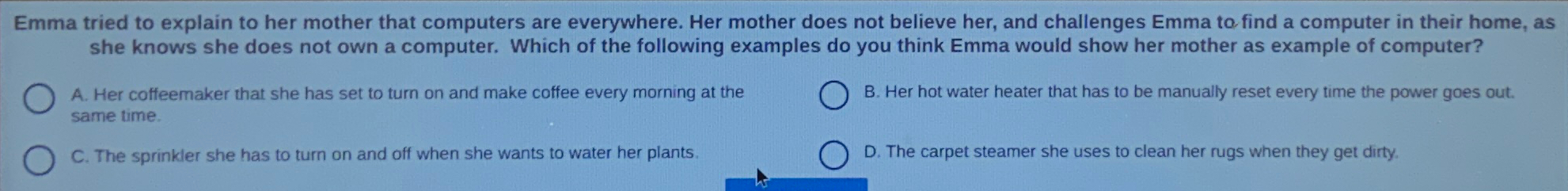 Solved Emma tried to explain to her mother that computers | Chegg.com
