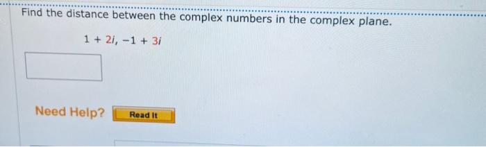 Solved Find the distance between the complex numbers in the | Chegg.com