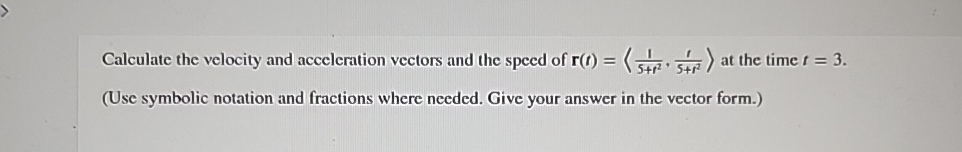 Solved Calculate the velocity and acceleration vectors and | Chegg.com