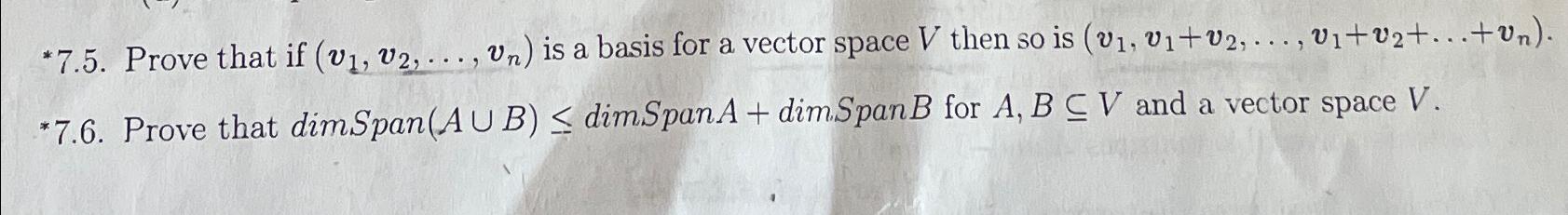 Solved *7.5. ﻿Prove that if (v1,v2,dots,vn) ﻿is a basis for | Chegg.com