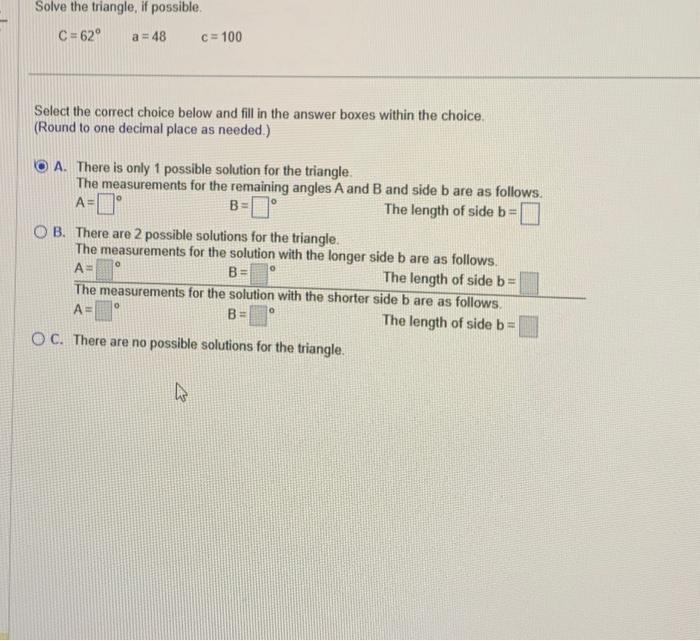 Solved Solve the triangle, if possible. C=62∘a=48c=100 | Chegg.com