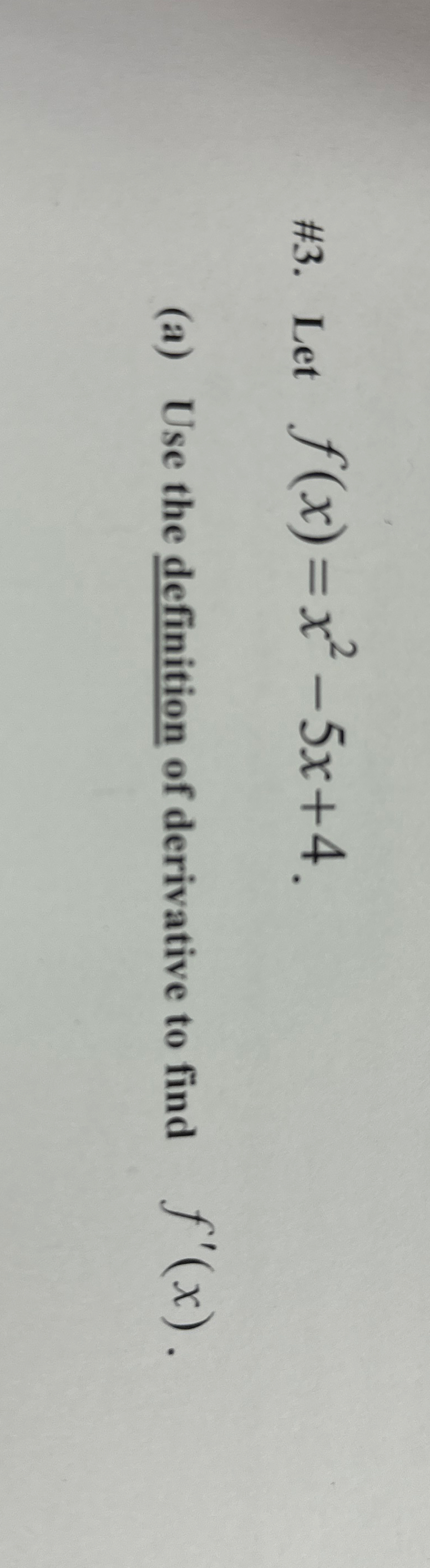Solved #3. ﻿Let f(x)=x2-5x+4.(a) ﻿Use the definition of | Chegg.com