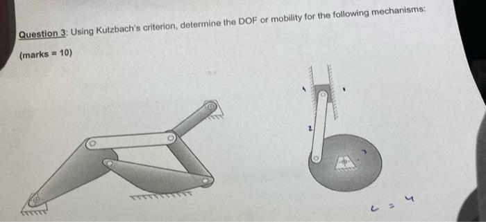 Solved Question 3: Using Kutzbach's criterion, determine the | Chegg.com Solved Question 3: Using Kutzbach's criterion, determine the | Chegg.com