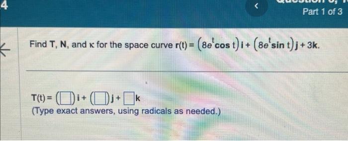 Solved Find T,N, and κ for the space curve | Chegg.com