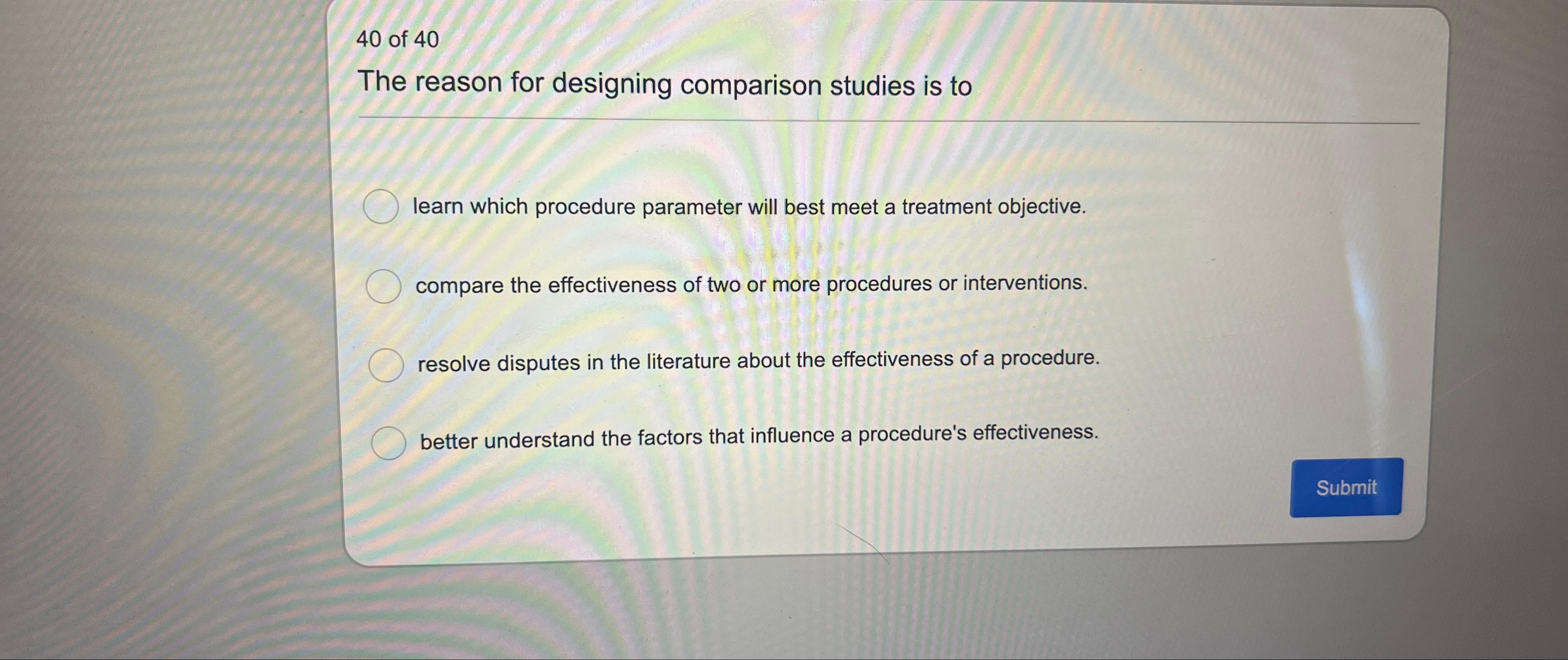 Solved 40 ﻿of 40The reason for designing comparison studies | Chegg.com
