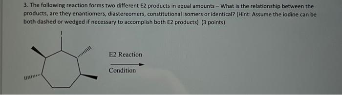 Solved 3. The following reaction forms two different E2 | Chegg.com