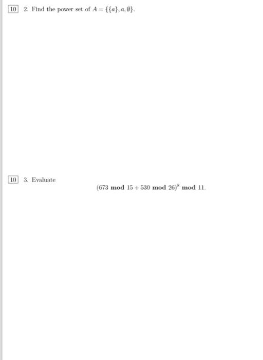 Solved 10 2. Find the power set of A={{a},a,0}. 10 3. | Chegg.com