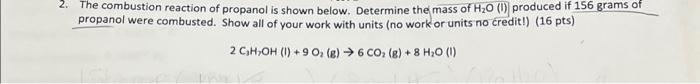 Solved 2. The combustion reaction of propanol is shown | Chegg.com