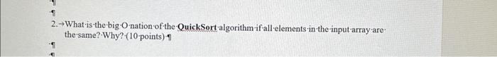 Solved 2. → What is the -big O nation of the QuickSort | Chegg.com