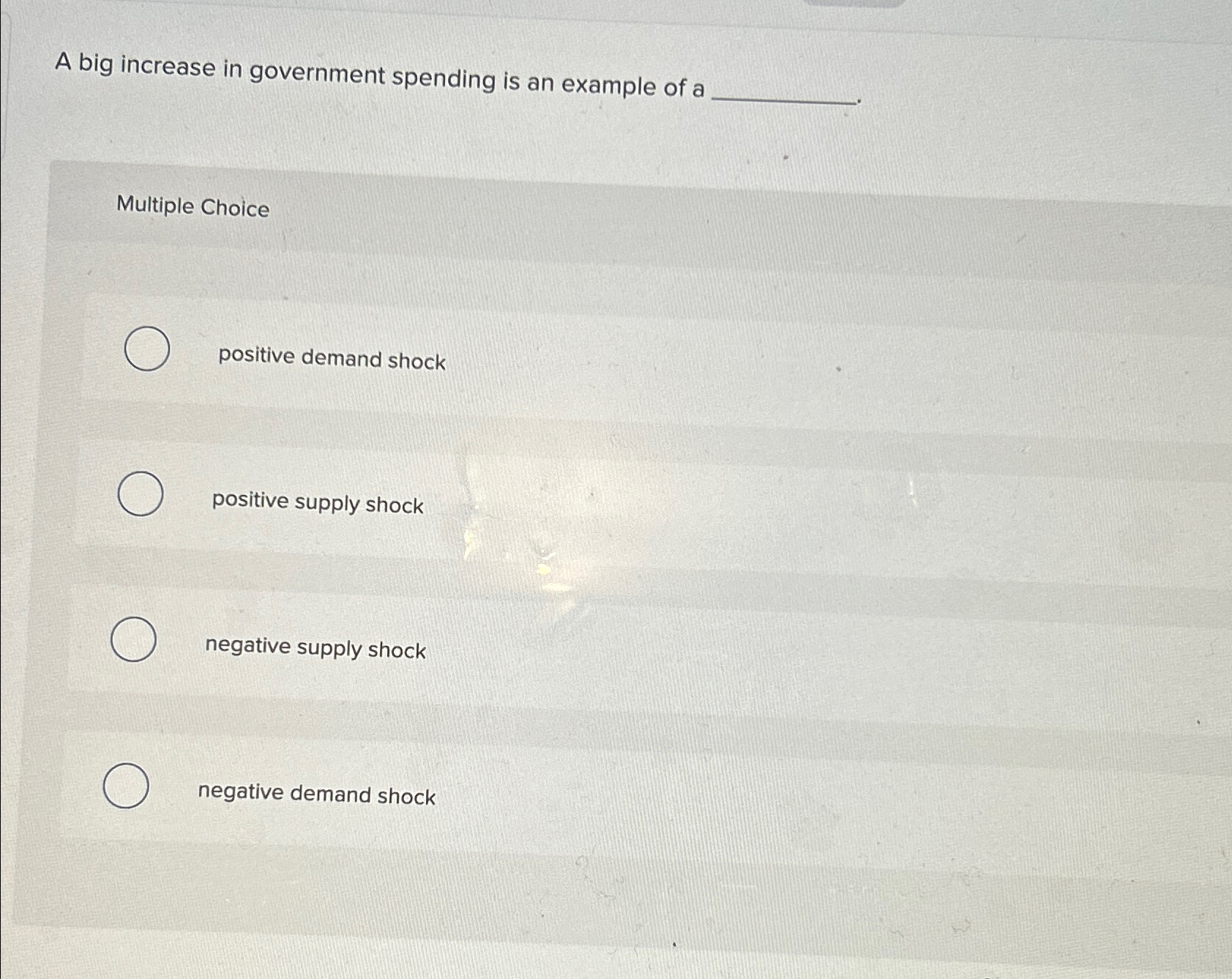 Solved A big increase in government spending is an example | Chegg.com