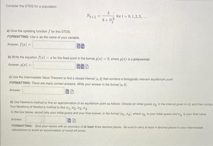 Solved Consider the DTDS for a population 3 Nt+1 for t = | Chegg.com