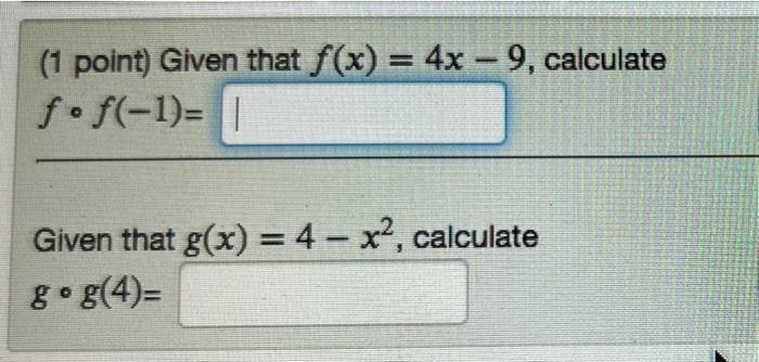 Solved (1 point) Given that f(x) = 4x - 9, calculate | Chegg.com