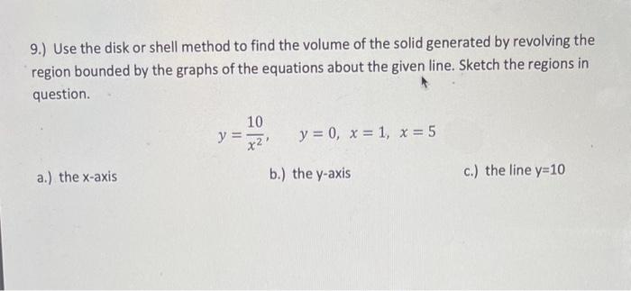 Solved 9.) Use the disk or shell method to find the volume | Chegg.com