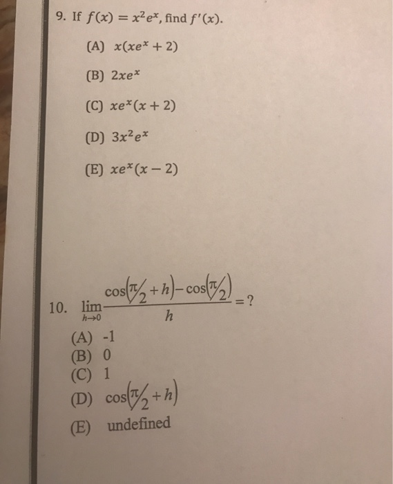 Solved 9. If f(x) = x2ex, find f'(x). (A) x(xe* + 2) (B) | Chegg.com