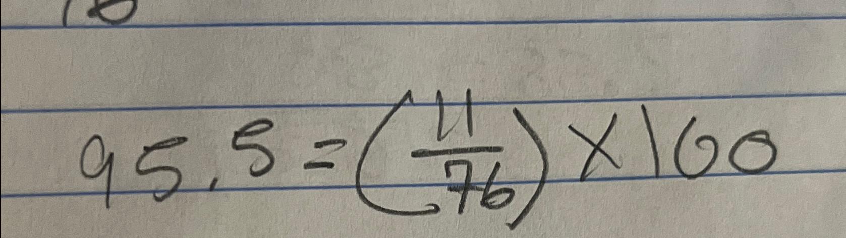 Solved 95,5=(1176)×100 | Chegg.com