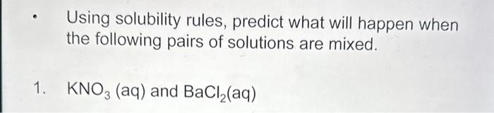 Solved - Using solubility rules, predict what will happen | Chegg.com