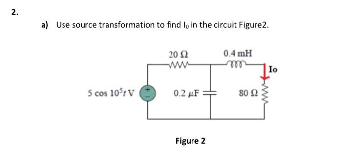 Solved a) Use source transformation to find I0 in the | Chegg.com