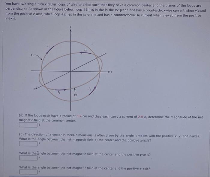 Solved You have two single turn circular loops of wire | Chegg.com