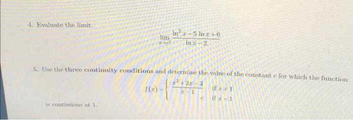Solved 4. Evvaluate the limit. limx→62lnx−2ln2x−5lnx+6 5. | Chegg.com