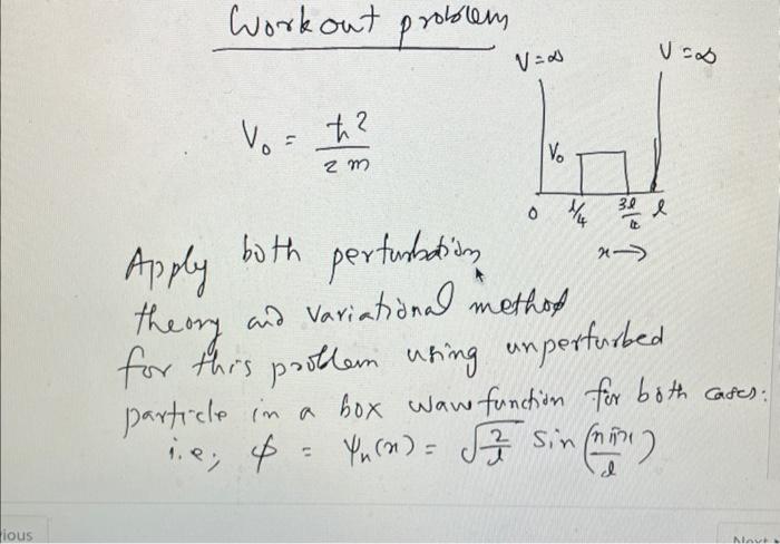 Solved Workout problem V0=2mℏ2 Apply both perturbation | Chegg.com