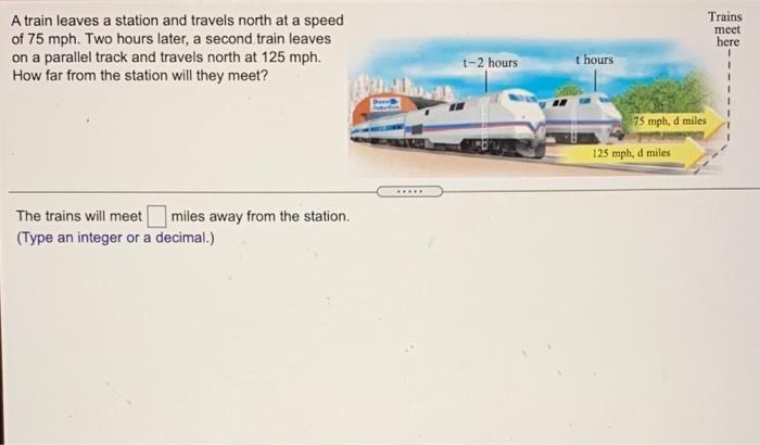 Solved Trains meet here A train leaves a station and travels | Chegg.com