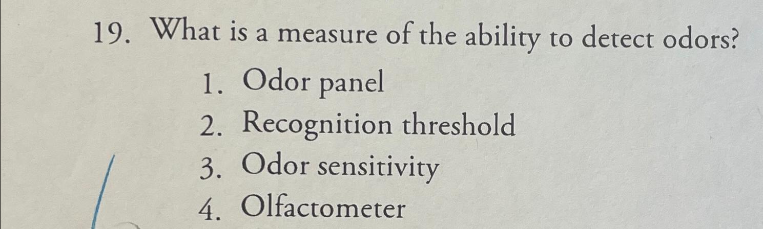 Solved What is a measure of the ability to detect odors?Odor | Chegg.com