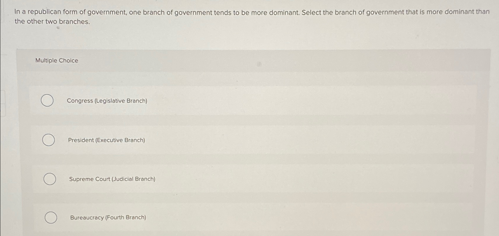 Solved In a republican form of government, one branch of | Chegg.com