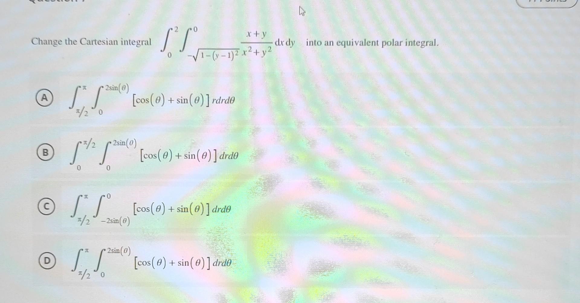 Solved Change the Cartesian integral ∫02∫−1−(y−1)20x2+y2x+yd | Chegg.com