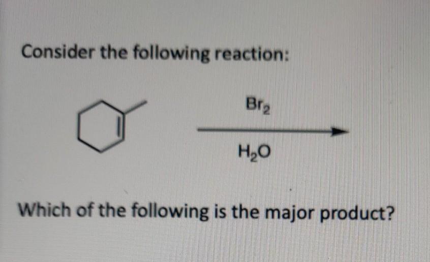 Solved Consider the following reaction: Br2 H2O Which of the | Chegg.com