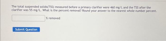 Solved The total suspended solids(TSS) measured before a | Chegg.com