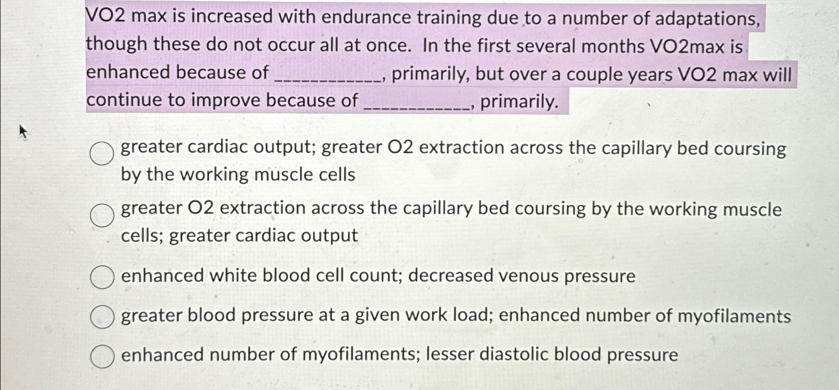 Solved VO2 ﻿max is increased with endurance training due to | Chegg.com