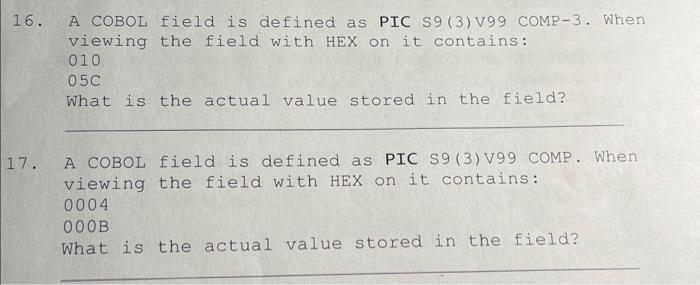Solved 6. A COBOL field is defined as PIC S9(3)V99COMP−3. | Chegg.com