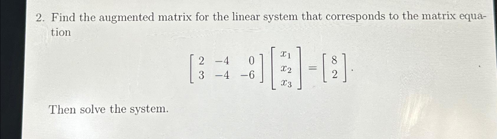Solved Find the augmented matrix for the linear system that | Chegg.com