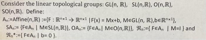 Solved Consider the linear topological groups: | Chegg.com