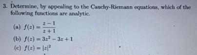 Solved Determine, by appealing to the Cauchy-Riemann | Chegg.com