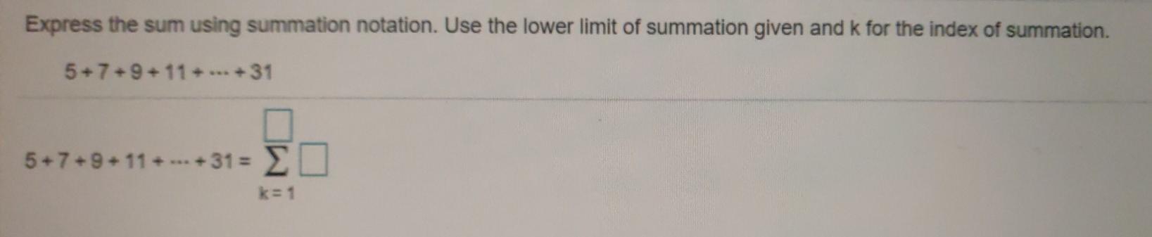 Solved Express The Sum Using Summation Notation Use The