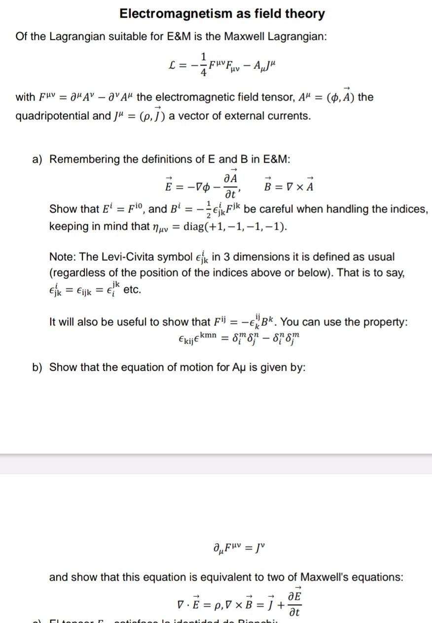 Solved Electromagnetism as field theory Of the Lagrangian | Chegg.com Solved Electromagnetism as field theory Of the Lagrangian | Chegg.com