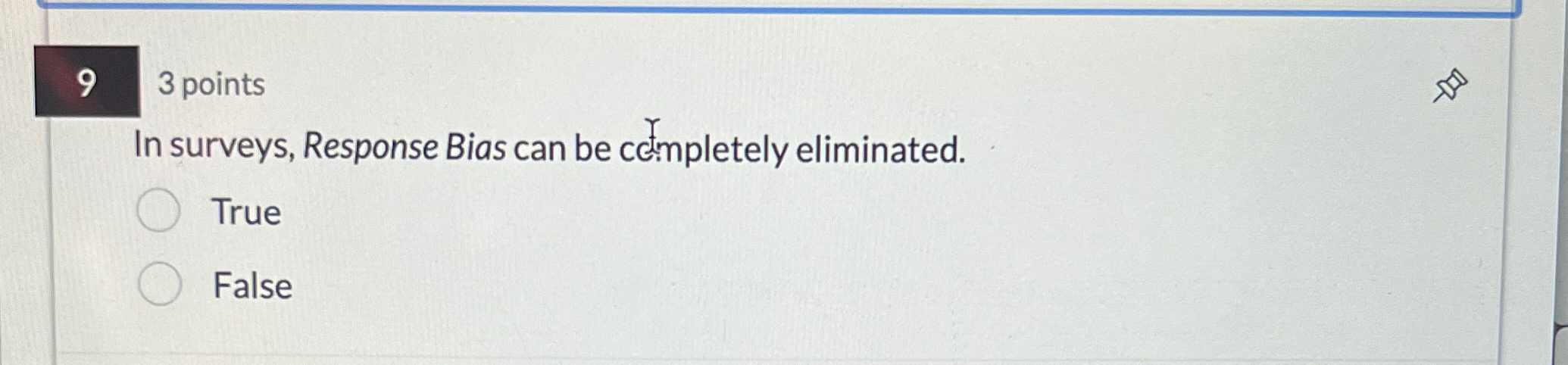 Solved 93 ﻿pointsIn surveys, Response Bias can be cơmpletely | Chegg.com