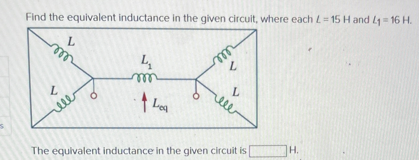 Solved Find the equivalent inductance in the given circuit, | Chegg.com Solved Find the equivalent inductance in the given circuit, | Chegg.com