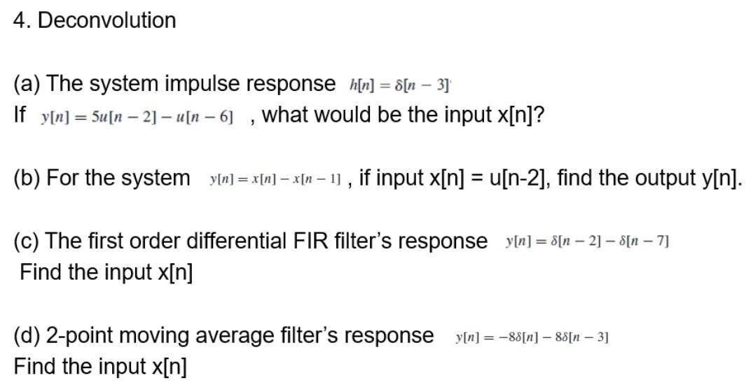 Solved 4. Deconvolution (a) The system impulse response h[n] | Chegg.com