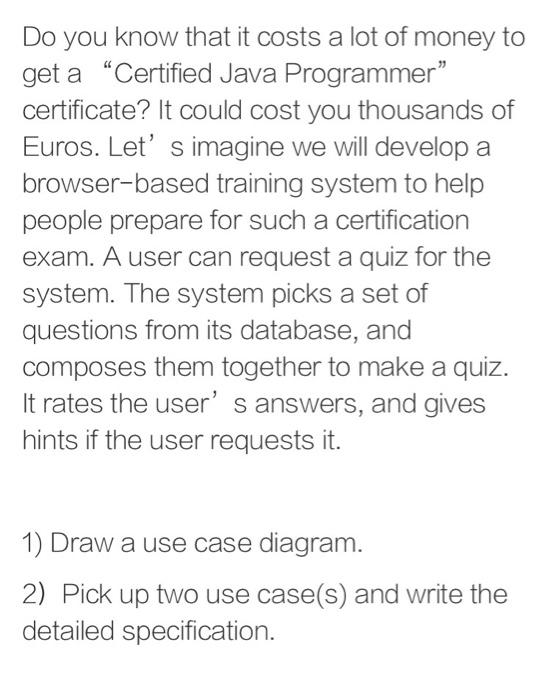 Solved Do you know that it costs a lot of money to get a | Chegg.com