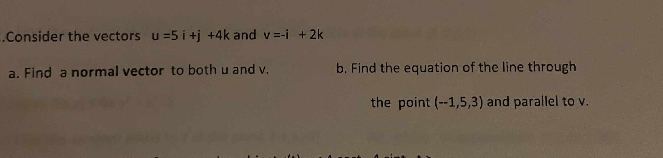 Solved Consider the vectors u=5i+j+4k ﻿and v=-i+2ka. ﻿Find a | Chegg.com