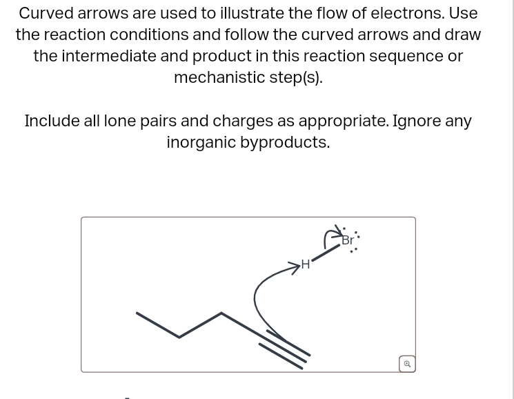 [Solved]: Curved arrows are used to illustrate the flow of e