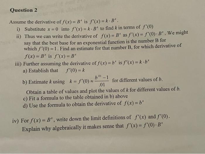 Solved Assume the derivative of \( f(x)=B^{x} \) is \( | Chegg.com