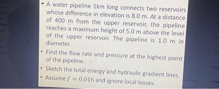 Solved - A water pipeline 1 km long connects two reservoirs | Chegg.com