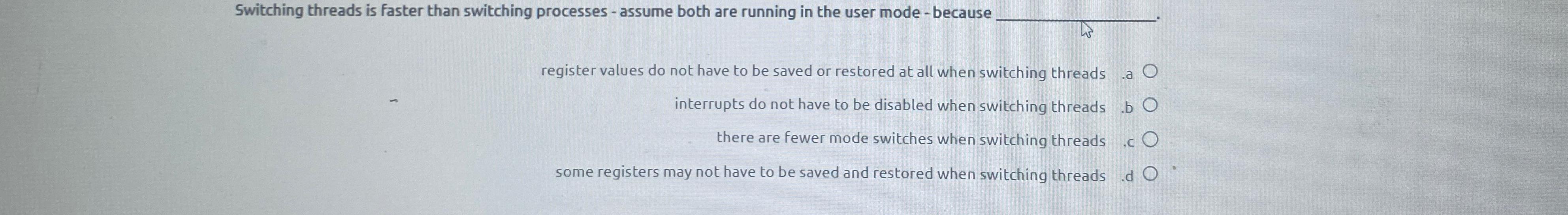 Solved Switching threads is faster than switching processes | Chegg.com